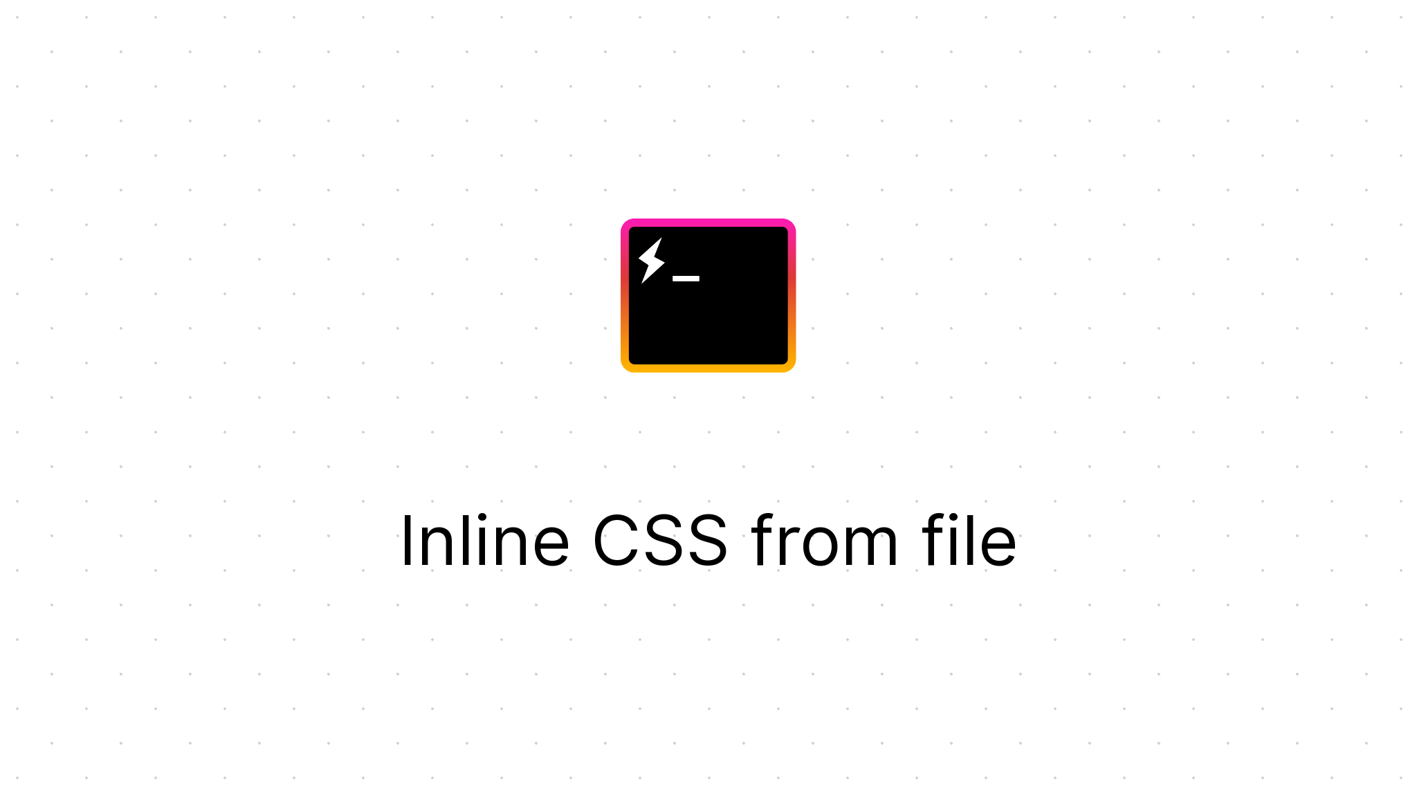 Inline CSS from file | Development Inline CSS from file | Development